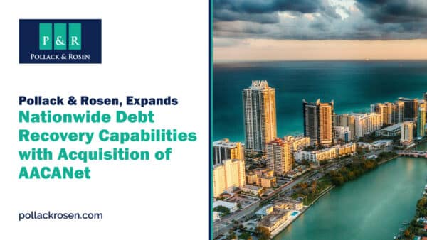 Pollack & Rosen Expands Nationwide Debt Recovery